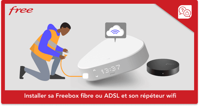 Installer sa Freebox fibre ou ADSL et son répéteur wifi
